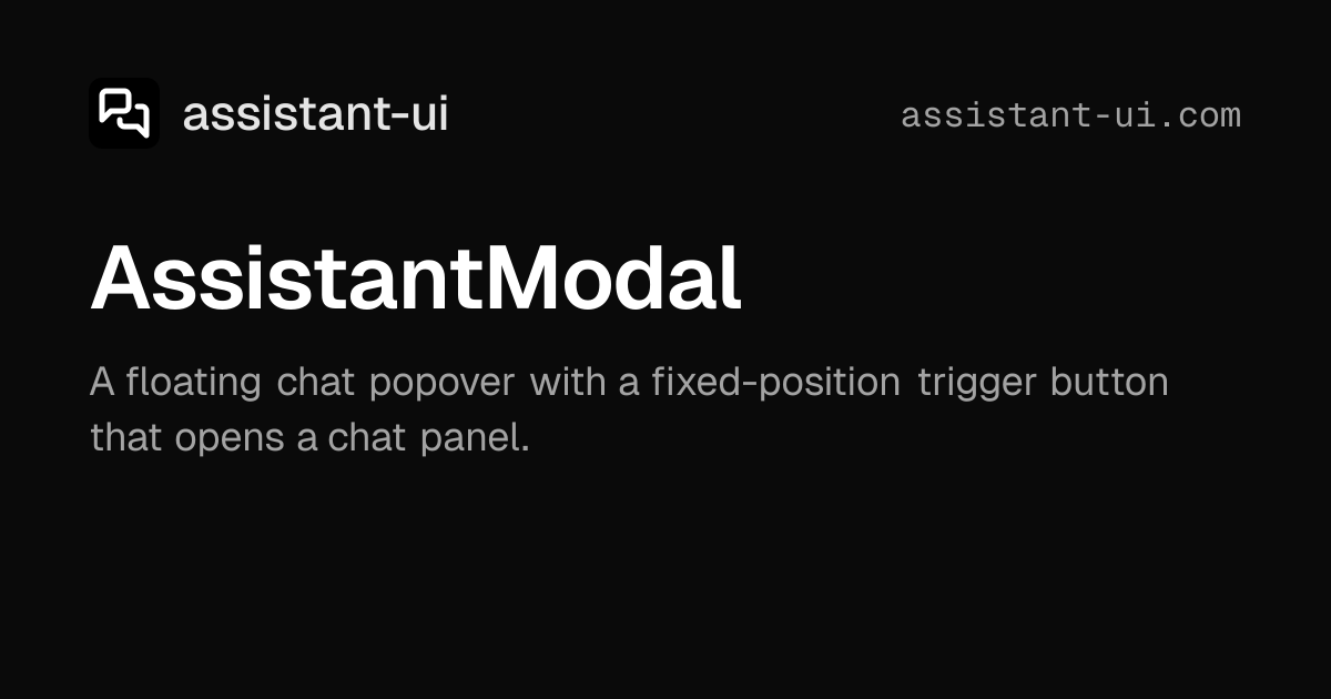 AssistantModal — assistant-ui