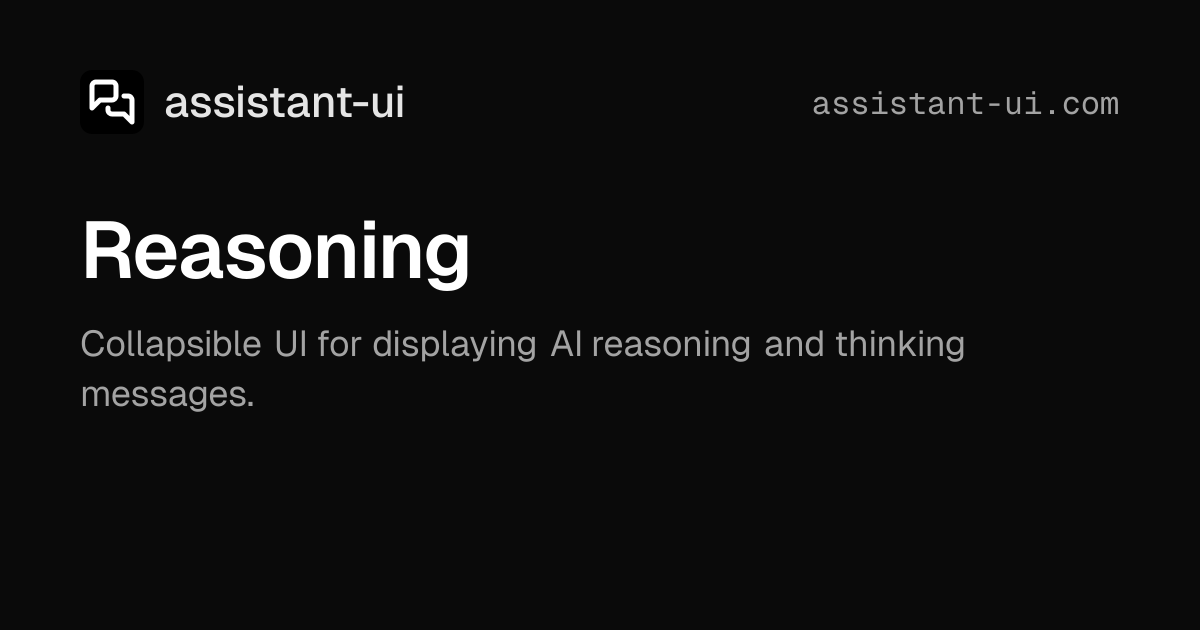 Reasoning — assistant-ui (React Chat UI for AI)