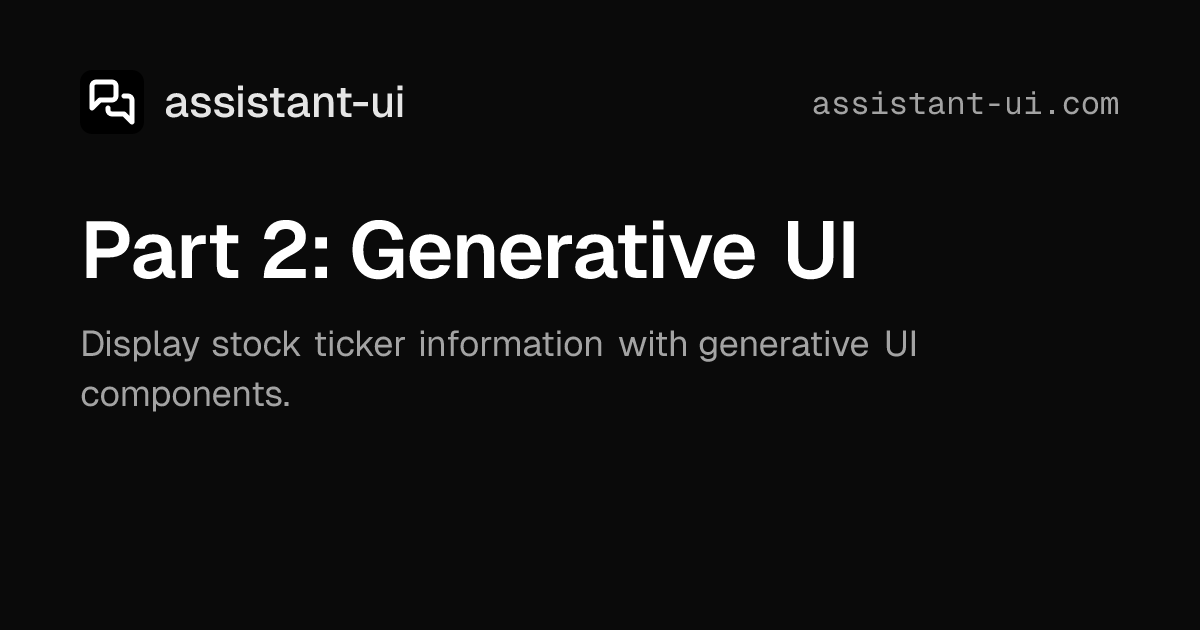 Part 2: Generative UI | assistant-ui