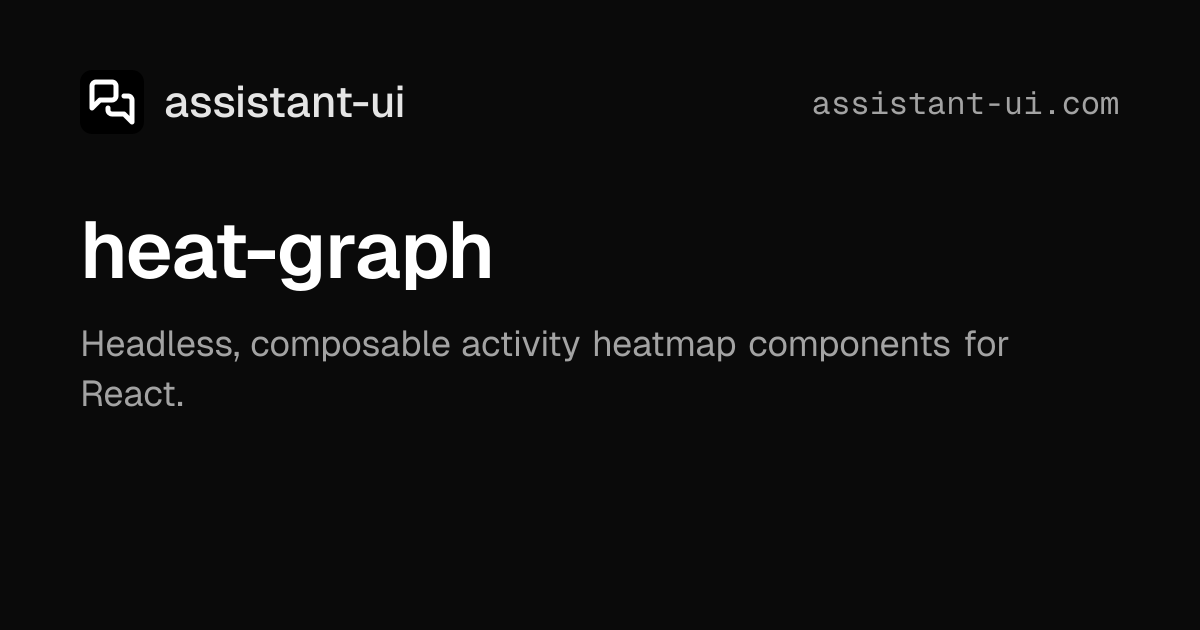 heat-graph — assistant-ui (React Chat UI for AI)