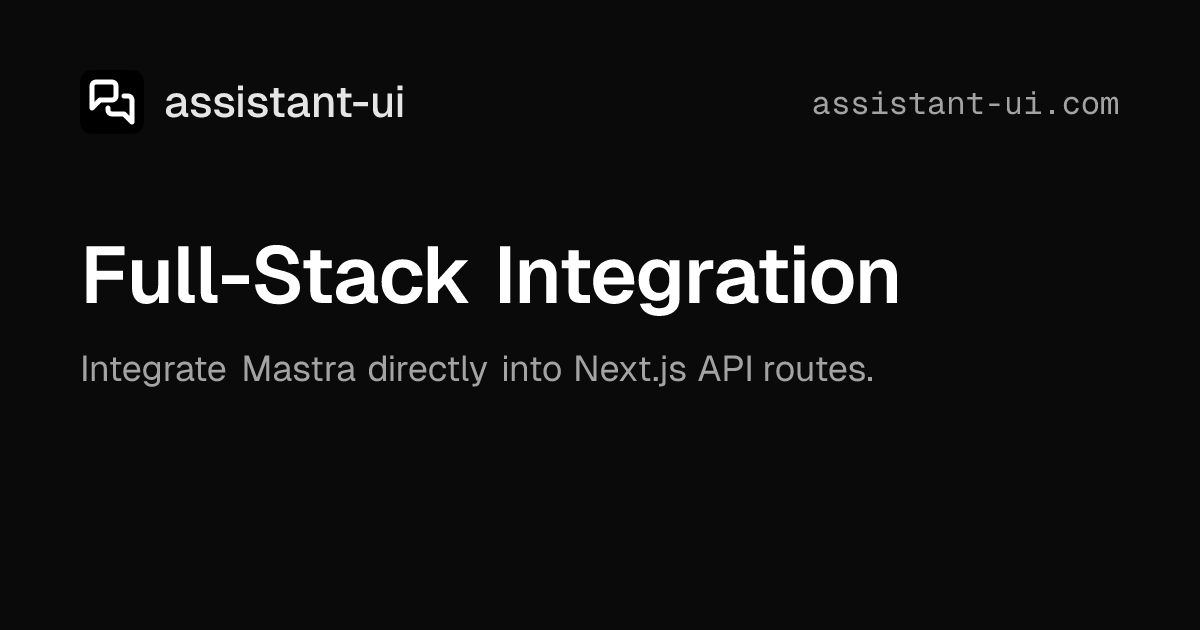 Full-Stack Integration | assistant-ui