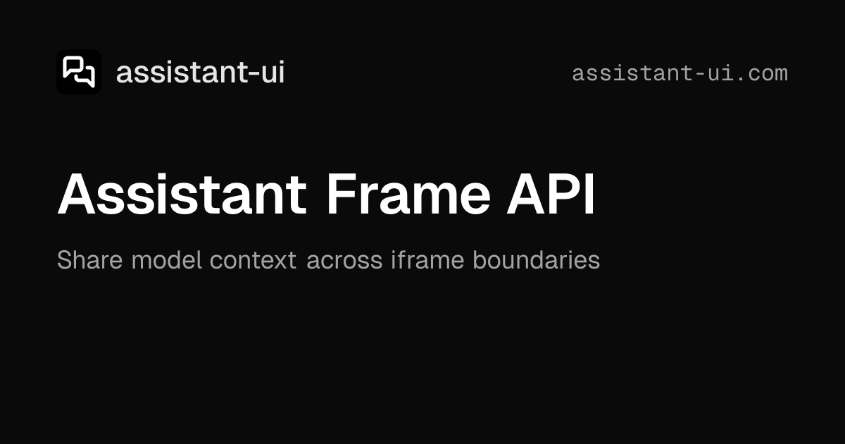 Assistant Frame API | assistant-ui