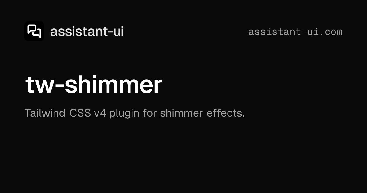 tw-shimmer — assistant-ui (React Chat UI for AI)