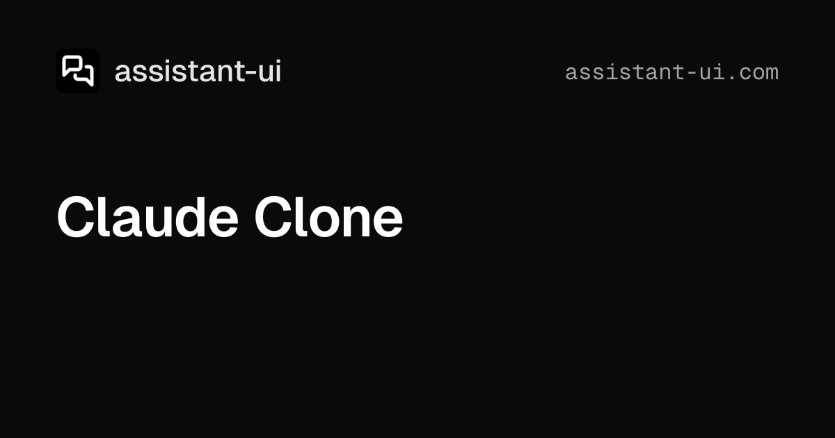 Claude Clone — assistant-ui (React Chat UI for AI)
